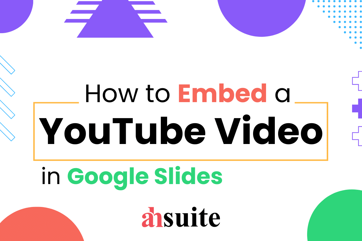 How To Embed A YouTube Video In Google Slides Ahsuite Blog