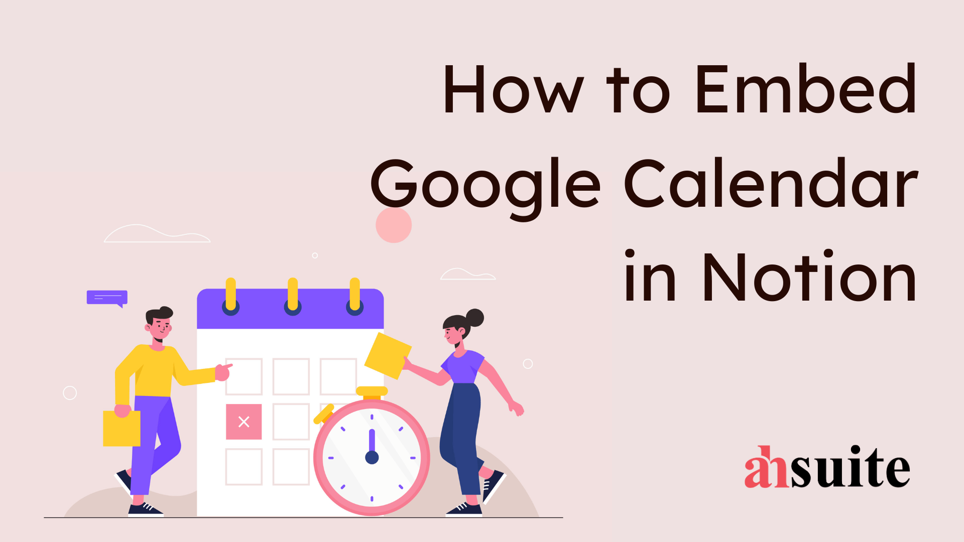 How To Embed Google Calendar In Notion Ahsuite Blog
