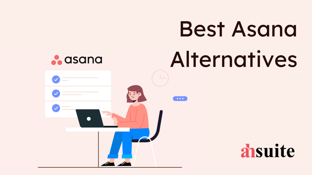 11 Best Asana Alternatives in 2024 - Ahsuite Blog